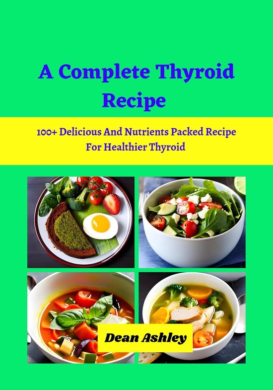 A Complete Thyroid Recipe (ebook), Dean Ashley | 1230006522810 | Boeken | bol.com