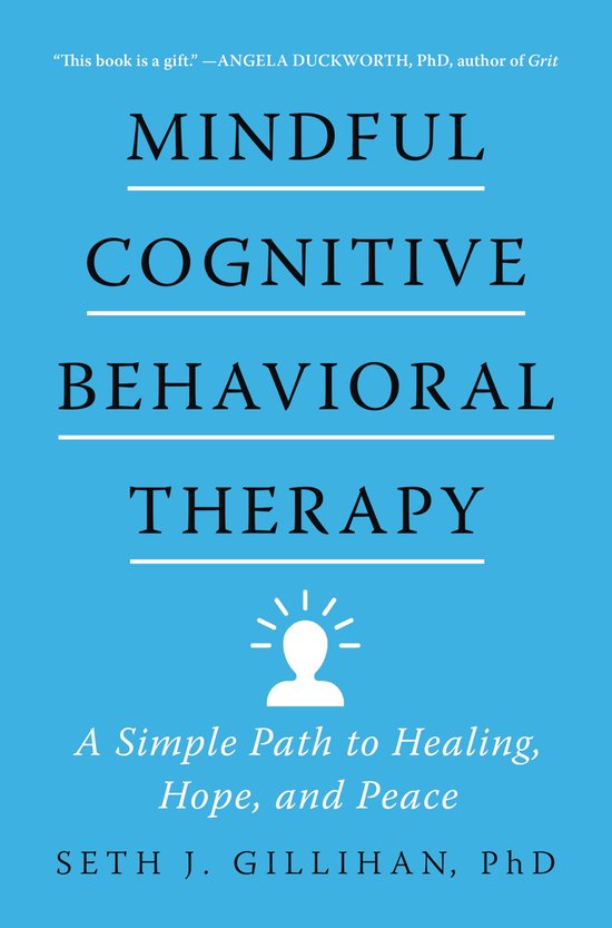 Mindful Cognitive Behavioral Therapy, Seth J. Gillihan | 9780063075719 | Boeken | bol