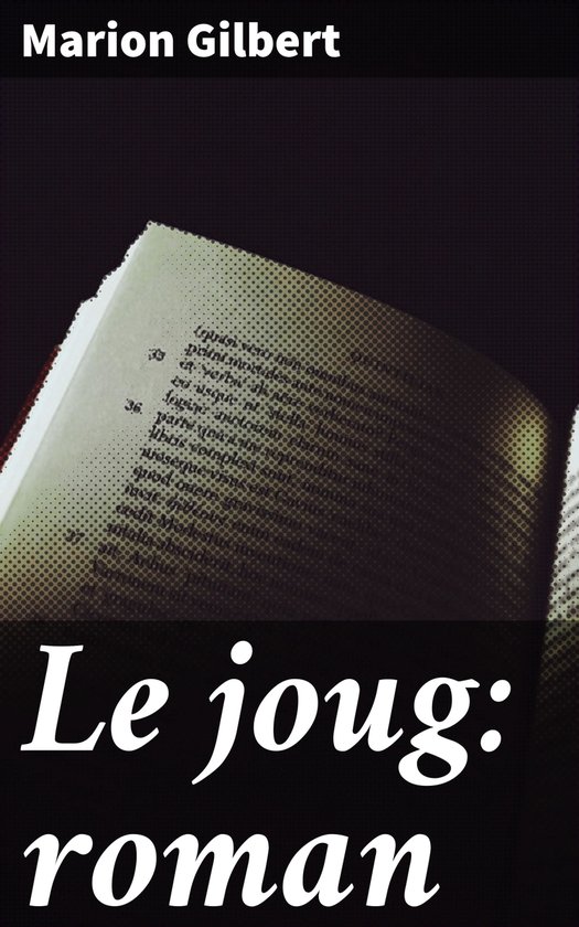 Le joug: roman (ebook), Marion Gilbert | 4066339520899 | Boeken | bol