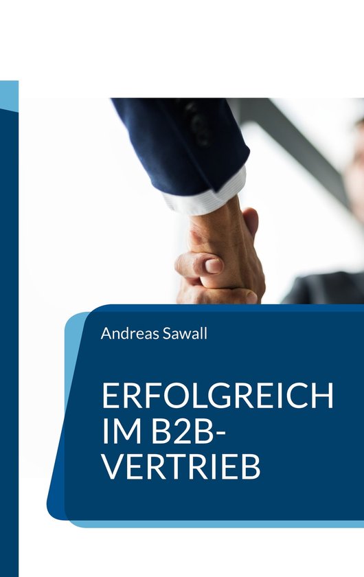 Erfolgreich im B2B-Vertrieb (ebook), Andreas Sawall | 9783757841294 ...