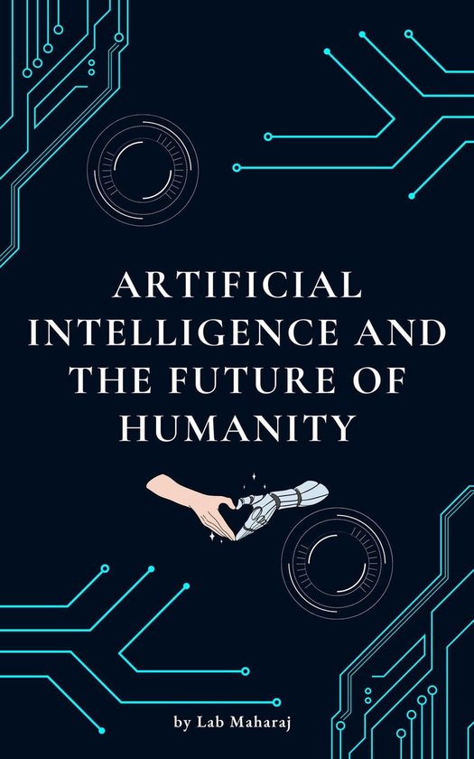 Artificial Intelligence and the Future of Humanity (ebook), Lab Maharaj |... | bol.com