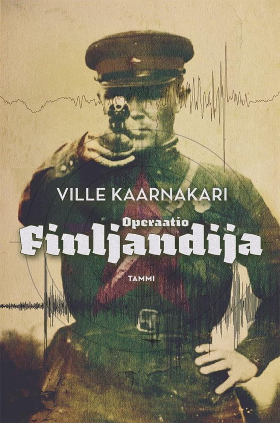 Operaatio Finljandija (ebook), Ville Kaarnakari | 9789513170011 ...