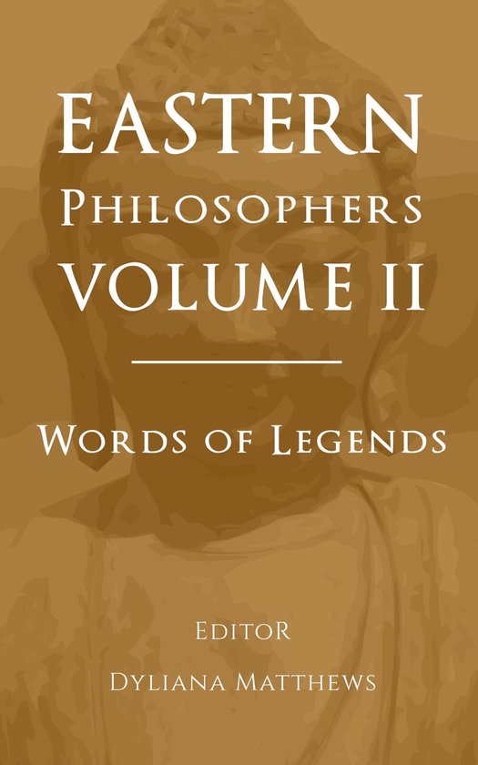 Eastern Philosophers Volume II (ebook), Dyliana Matthews ...