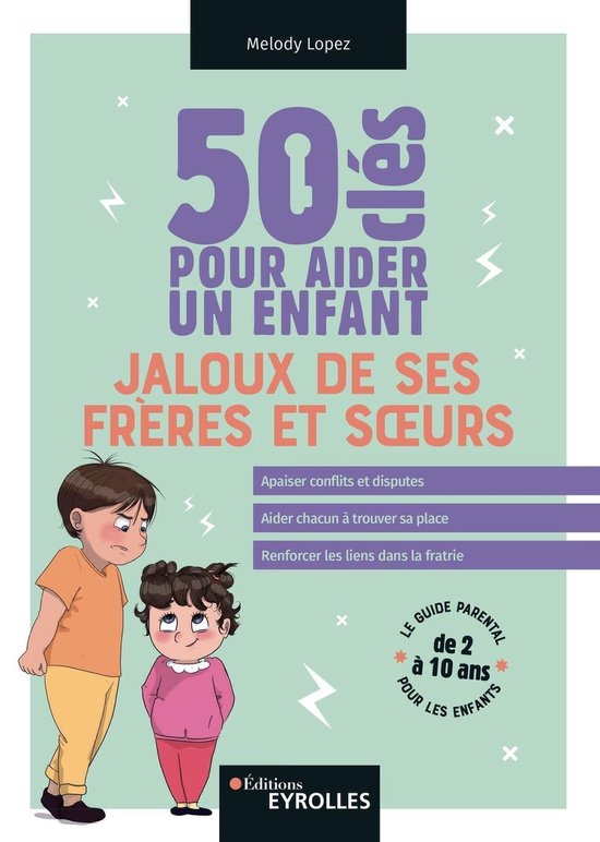 50 clés pour aider mon enfant - 50 clés pour aider un enfant jaloux de ses frères et... | bol.com