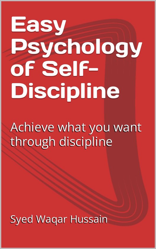Easy Psychology of Self-Discipline (ebook), Syed Waqar Hussain | 1230006453954 | Boeken | bol.com