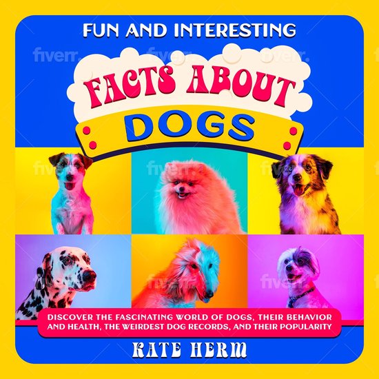 Fun and Interesting Facts about Dogs, Kate Herm | 9798823464642 ...