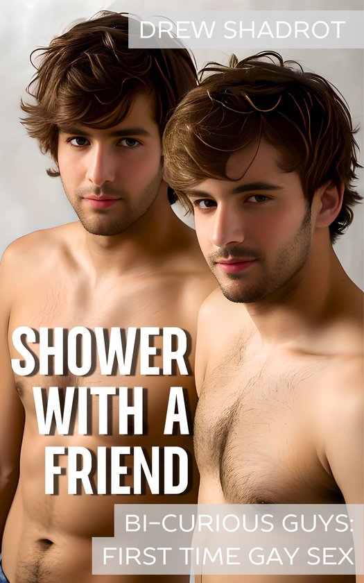 Bi Curious Guys - First Time Gay Sex - Shower With A Friend (ebook), Drew Shadrot |... | bol