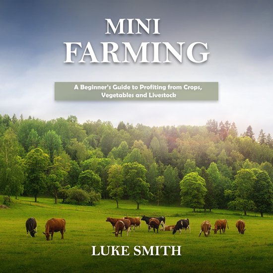 Mini Farming, Luke Smith | 9798368945095 | Boeken | bol.com