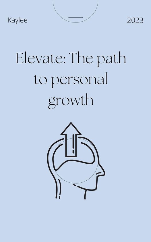 Elevate: The path to personal growth (ebook), Kaylee | 9798223922087 | Boeken | bol.com