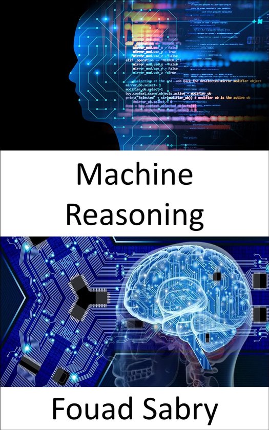 Artificial Intelligence 206 - Machine Reasoning (ebook), Fouad Sabry ...