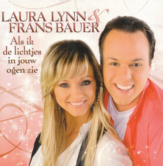Laura Lynn & Frans Bauer – Als Ik De Lichtjes In Jouw Ogen Zie (2 Track ...