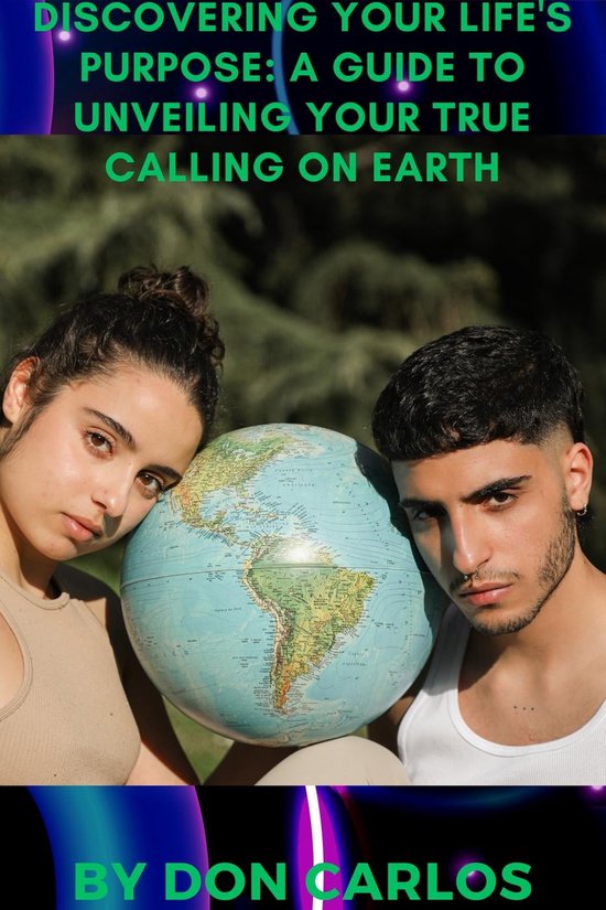 Discovering Your Life's Purpose: A Guide to Unveiling Your True Calling on Earth... | bol.com