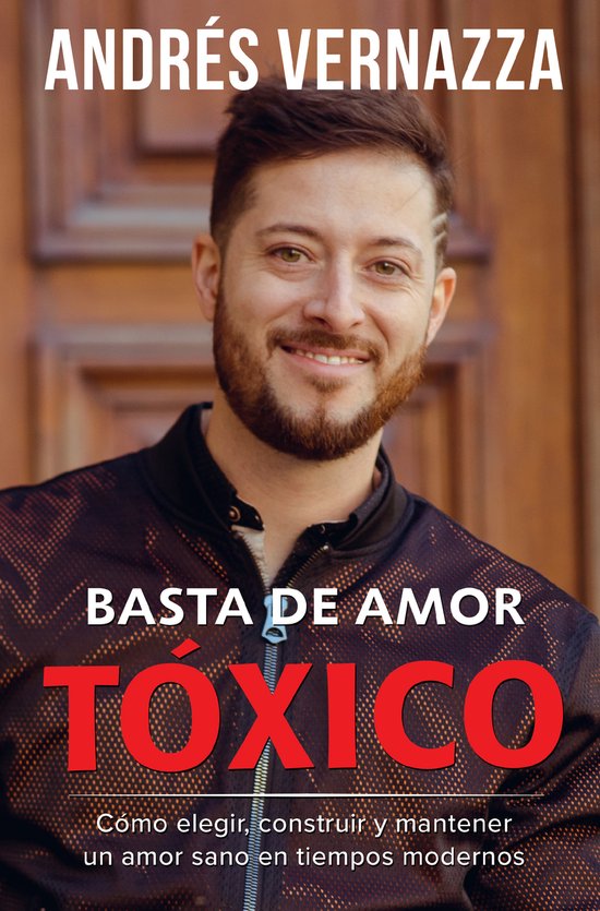 Basta de amor tóxico: Cómo elegir, construir y mantener un amor sano en ...