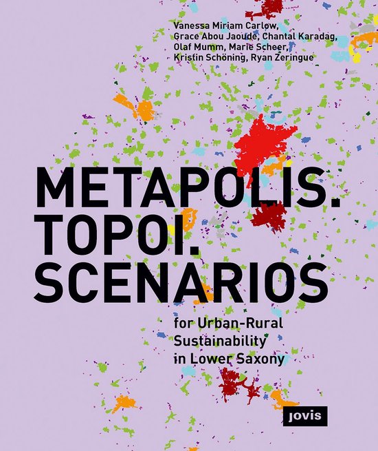 METAPOLIS. TOPOI. SCENARIOS, Vanessa Miriam Carlow | 9783868597257 | Boeken | bol