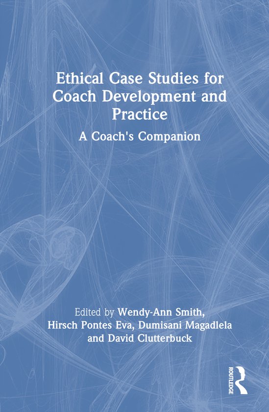 Ethical Case Studies for Coach Development and Practice | 9781032519630 ...