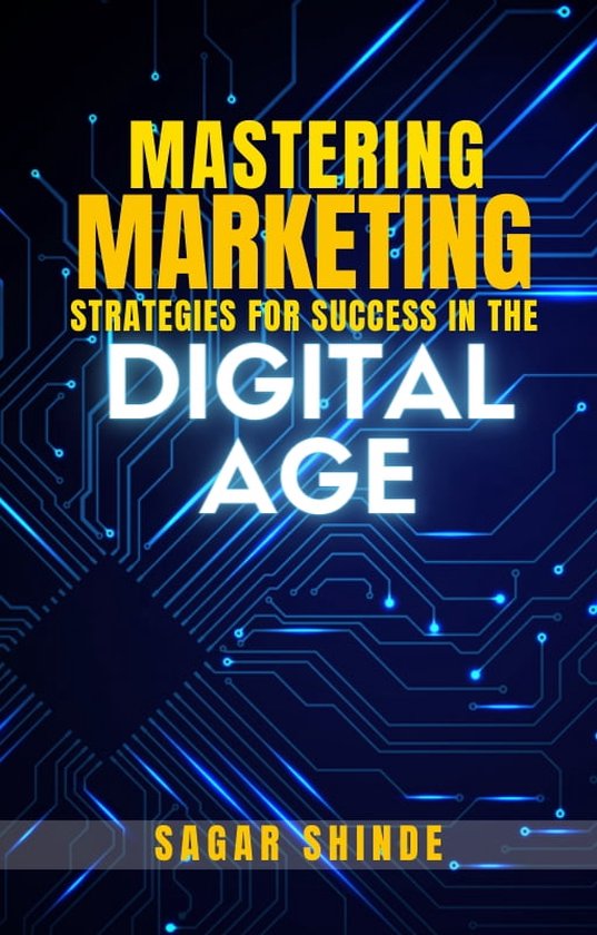 MASTERING MARKETING: STRATEGIES FOR SUCCESS IN THE DIGITAL AGE (ebook ...