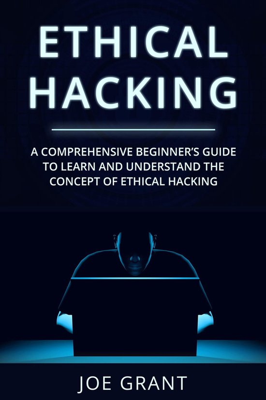 Ethical Hacking 1 - Ethical Hacking (ebook), Joe Grant | 9781088210178 | Boeken | bol