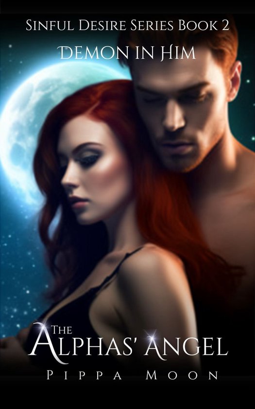 Sinful Desire Series 2 - The Alphas' Angel (ebook), Pippa Moon | 6610000464692 | Boeken | bol.com