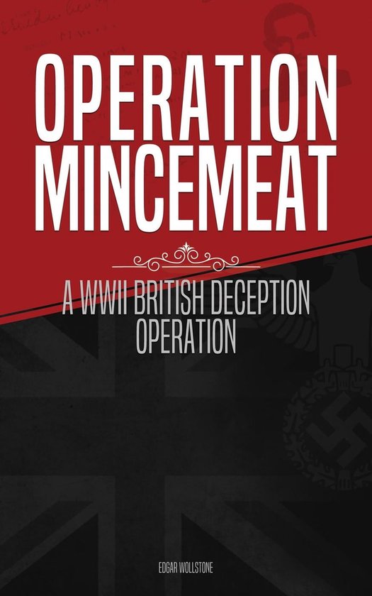 World War II Military Operations 1 - Operation Mincemeat : A WWII ...