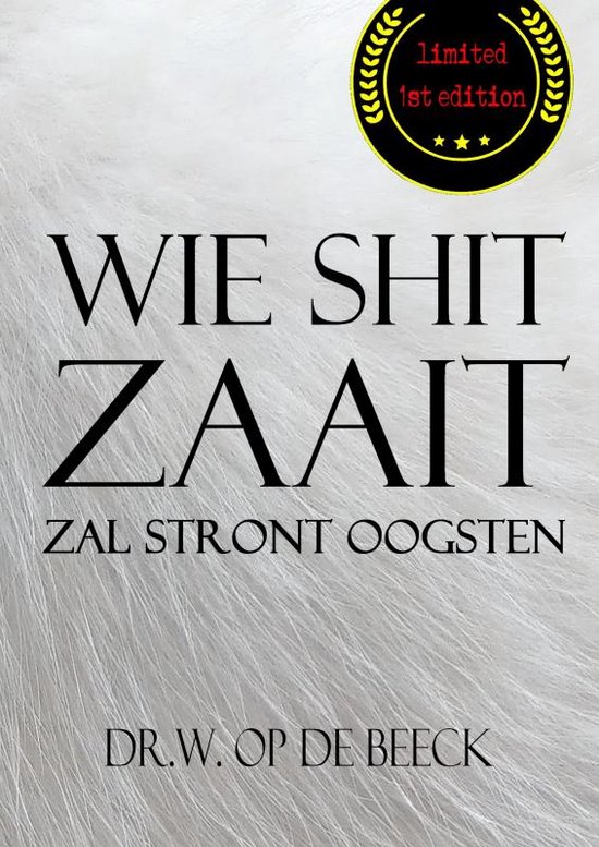 wie shit zaait, zal stront oogsten, Dr.W. Op de Beeck | 9789463429429 ...