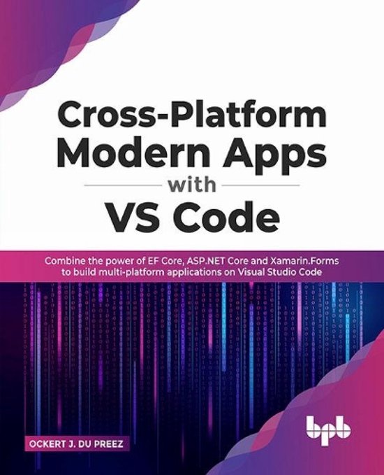 Cross-Platform Modern Apps with VS Code | 9789355510426 | Ockert J. Du Preez | Boeken | bol