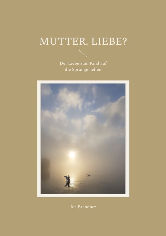 Mutter. Liebe? (ebook), Ida Brandner | 9783757857325 | Boeken | bol