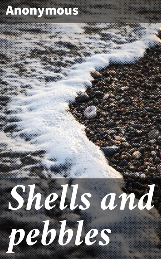 Shells and pebbles (ebook), Anonymous | 4066339528864 | Boeken | bol