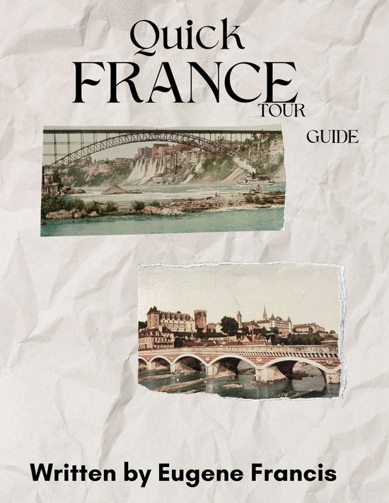 Quick France Tour Guide: Discover the Best of France in No Time (ebook ...