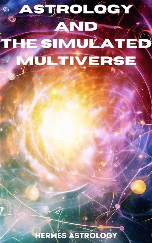 Astrology and the Simulated Multiverse (ebook), Hermes Astrology ...