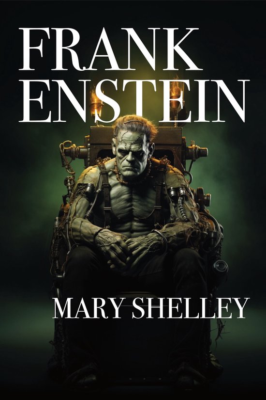 Frankenstein (ebook), Mary Shelley | 9781998114221 | Boeken | bol.com
