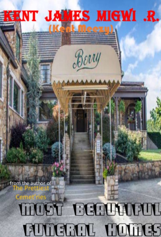 Most Beautiful Funeral Homes (ebook), Kent James Migwi | 9798215716304 ...