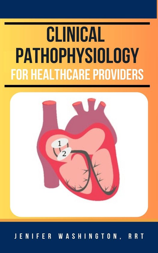 Clinical Pathophysiology (ebook), RRT Jenifer Washington ...