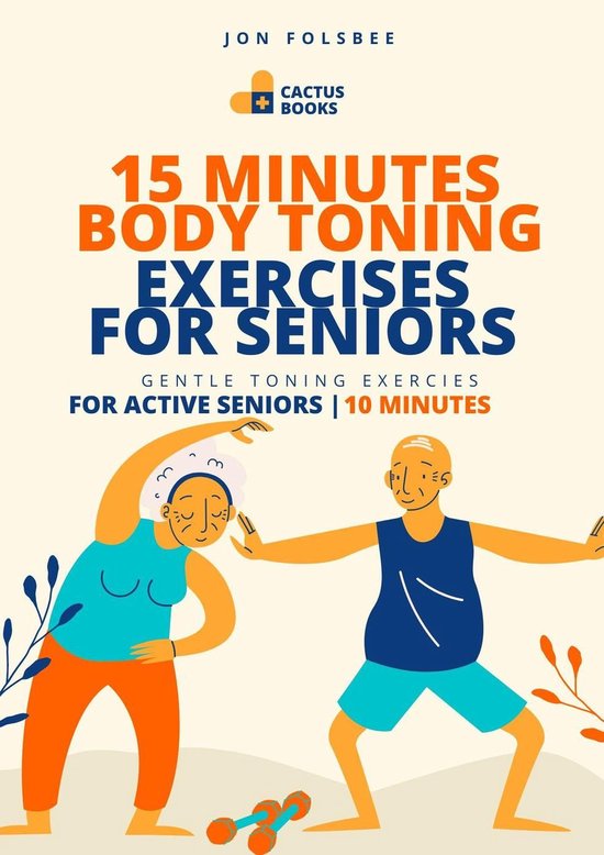 15 Minutes Body Toning Exercises for Seniors: Gentle Toning Exercises ...