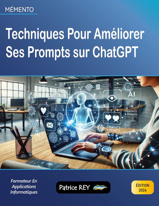 Techniques pour améliorer ses prompts sur ChatGPT (ebook), Patrice Rey | 9782322515585... | bol