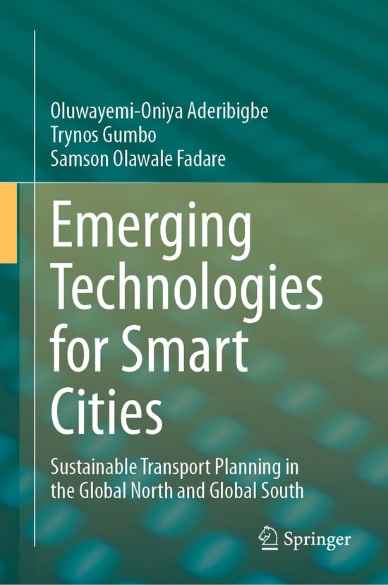 Emerging Technologies for Smart Cities, Oluwayemi-Oniya Aderibigbe ...