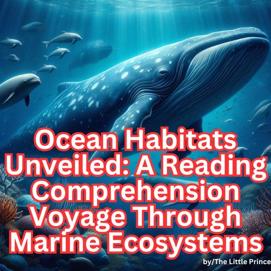 Ocean Habitats Unveiled: A Reading Comprehension Voyage Through Marine ...