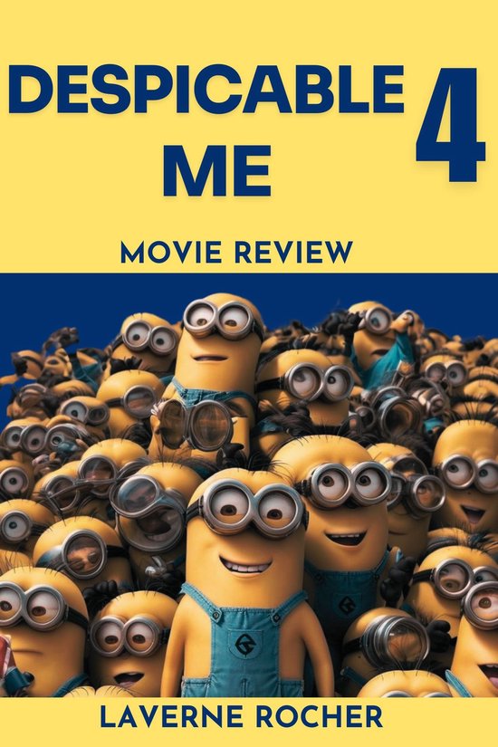 Despicable Me 4 Movie Review (ebook), Laverne Rocher | 1230008382153 ...