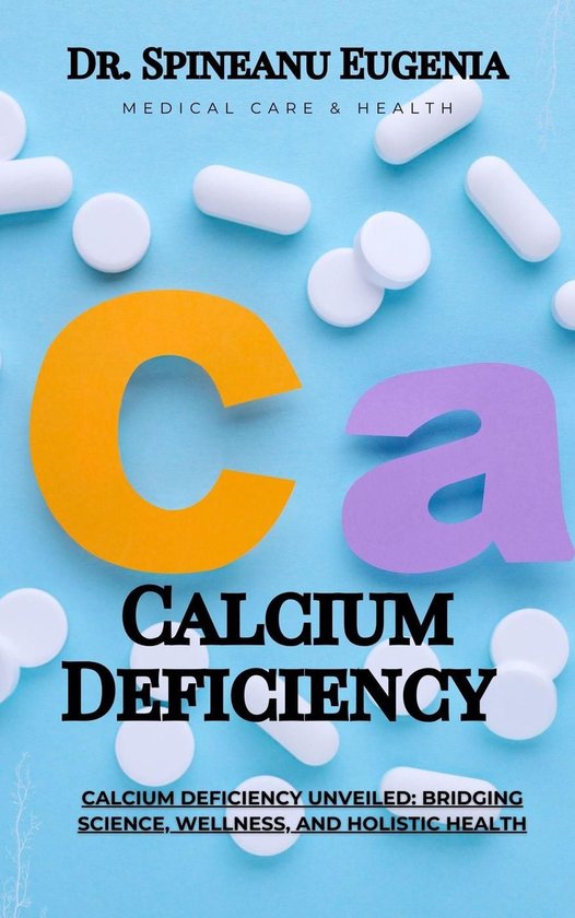 Calcium Deficiency Unveiled: Bridging Science, Wellness, and Holistic ...