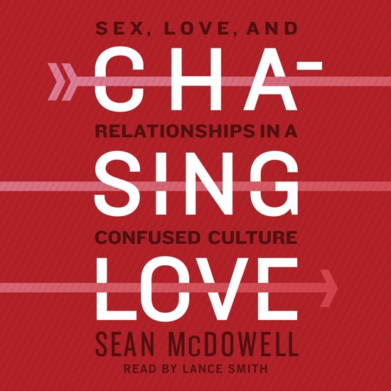 Chasing Love, PhD Sean McDowell | 9781087739519 | Boeken | bol