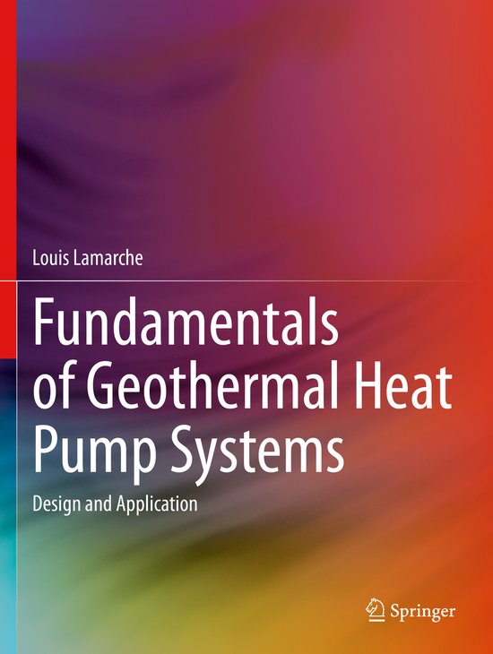 Fundamentals of Geothermal Heat Pump Systems | 9783031321788 | Louis LaMarche | Boeken | bol