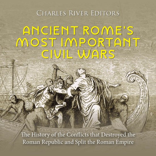 Ancient Rome’s Most Important Civil Wars: The History of the Conflicts that Destroyed... | bol