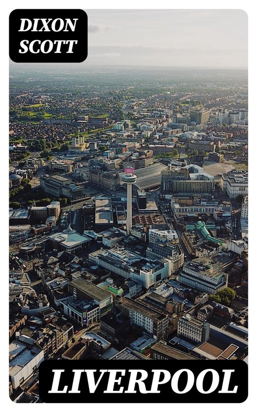 Liverpool (ebook), Dixon Scott | 8596547232605 | Boeken | bol