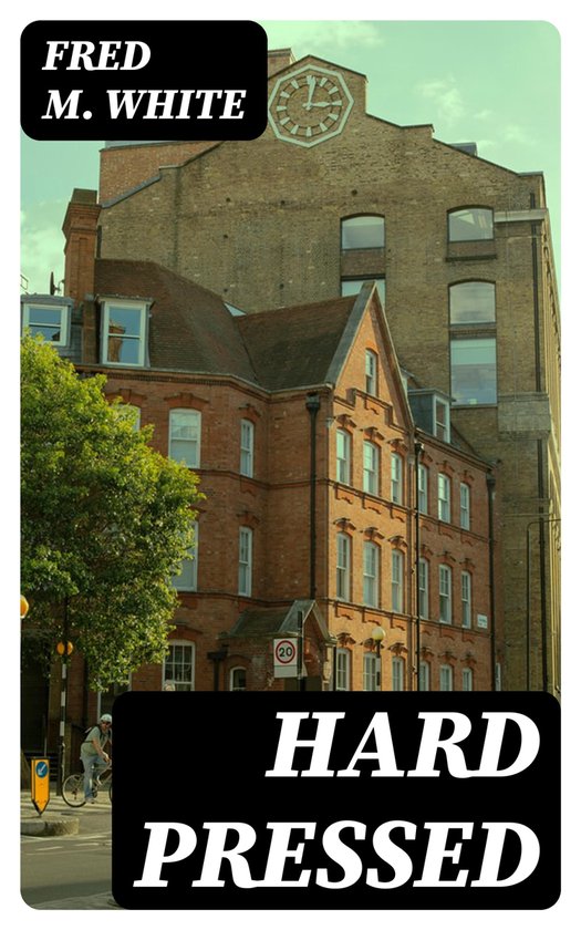Hard Pressed (ebook), Fred M. White | 8596547223504 | Boeken | bol.com
