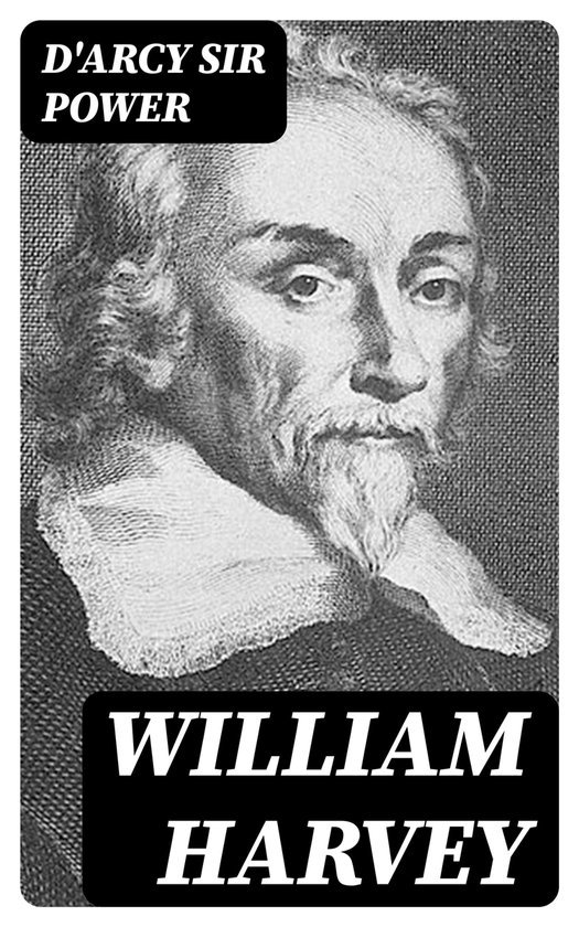 William Harvey (ebook), D'Arcy Sir Power | 8596547216841 | Boeken | bol.com