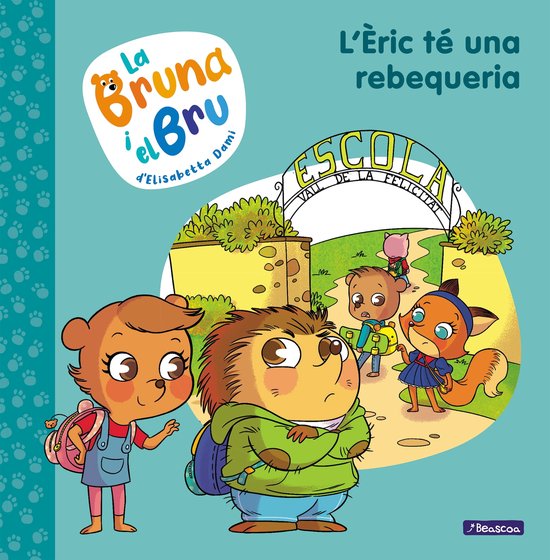 La Bruna i el Bru 4 - La Bruna i el Bru 4 - L'Èric té una rebequeria ...