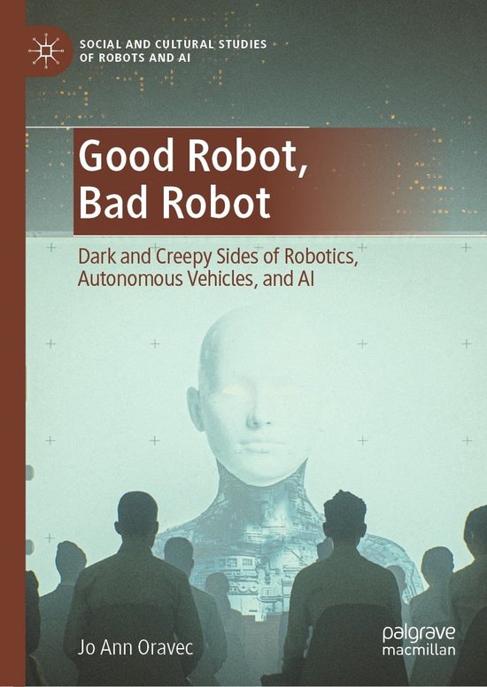 Social and Cultural Studies of Robots and AI - Good Robot, Bad Robot (ebook), Jo Ann... | bol.com
