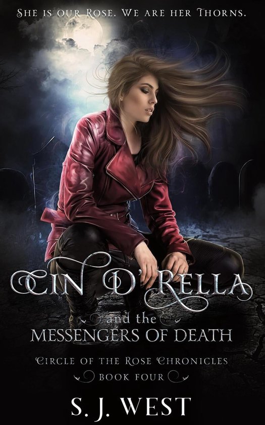 Circle of the Rose Chronicles 4 - Cin d'Rella and the Messengers of Death (ebook), S.... | bol.com