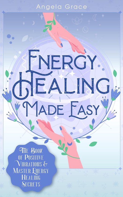 Energy Secrets 1 - Energy Healing Made Easy: The Book of Positive ...