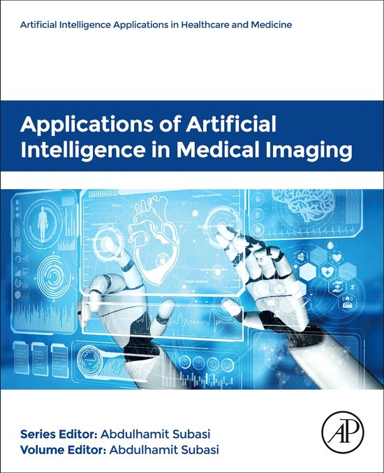 Applications of Artificial Intelligence in Medical Imaging (ebook), Abdulhamit Subasi... | bol