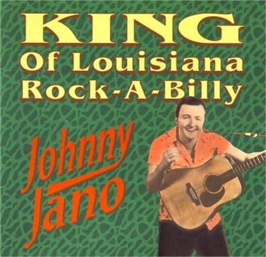 Johnny Jano - King Of Louisiana Rockabilly (CD), Johnny Jano | Muziek | bol